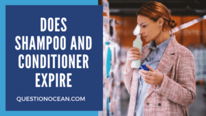 Does Shampoo And Conditioner Expire? If So, How To Find It? - QuestionOcean